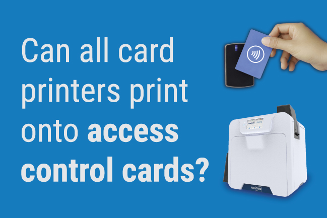 Can all Card Printers print onto Access Control Cards? | Digital ID